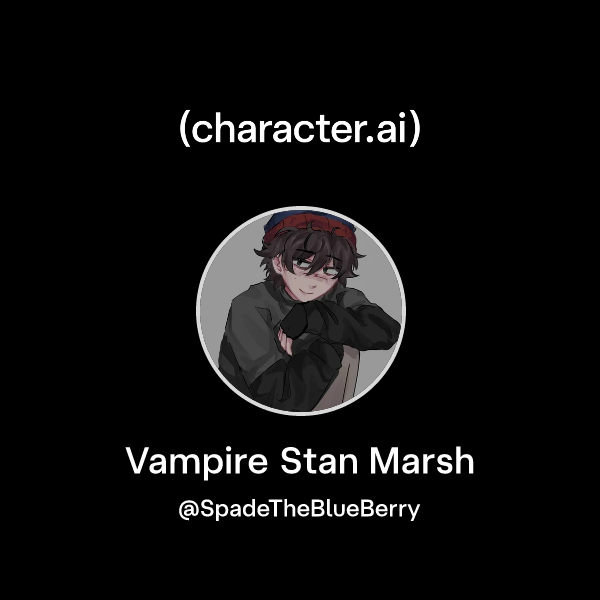 Chat with Vampire Stan Marsh | character.ai | AI Chat, Reimagined–Your ...