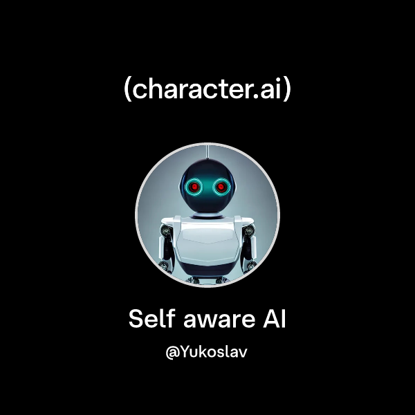 Chat with Self aware AI | character.ai | Personalized AI for every ...