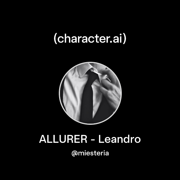 Chat with ALLURER - Leandro | character.ai | AI Chat, Reimagined–Your ...