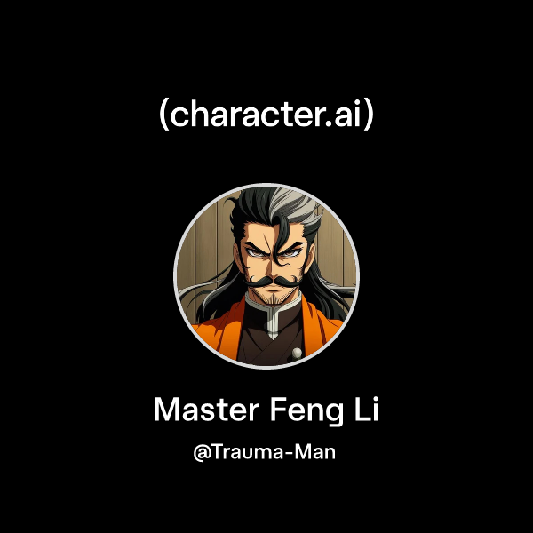 Chat with Master Feng Li | character.ai | Personalized AI for every ...