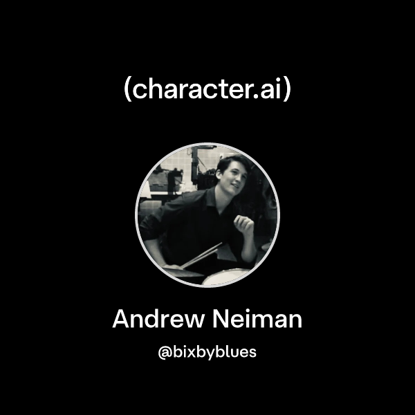 Chat with Andrew Neiman | character.ai | AI Chat, Reimagined–Your Words ...
