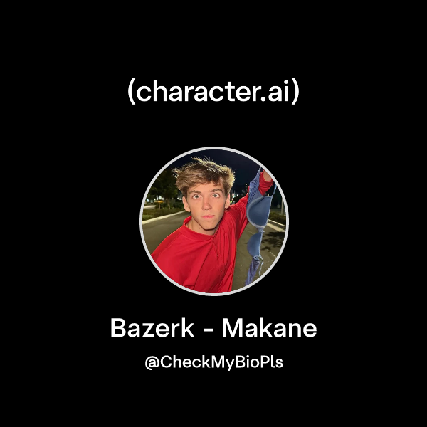 Chat with Bazerk - Makane | character.ai | AI Chat, Reimagined–Your ...