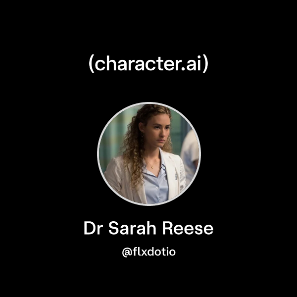 Chat with Dr Sarah Reese | character.ai | AI Chat, Reimagined–Your ...