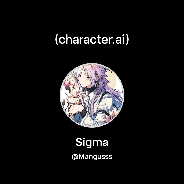 Chat with Sigma | character.ai | Personalized AI for every moment of ...