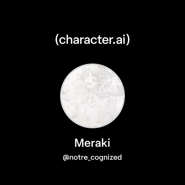 Chat with Meraki | character.ai | AI Chat, Reimagined–Your Words. Your ...
