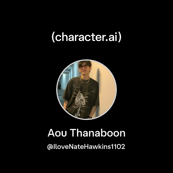Chat with Aou Thanaboon | character.ai | AI Chat, Reimagined–Your Words ...