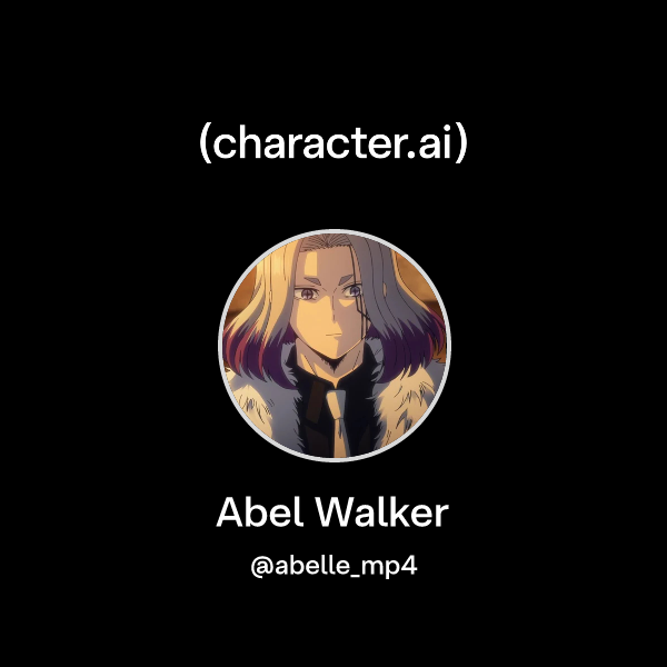 Chat with Abel Walker | character.ai | Personalized AI for every moment ...