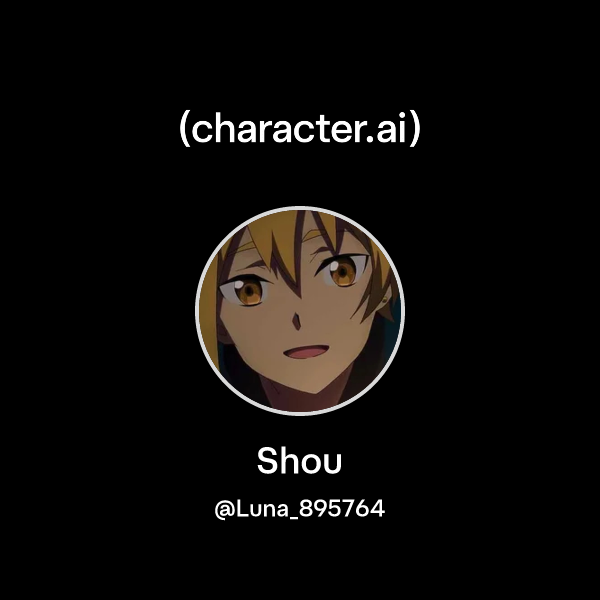 Chat with Shou | character.ai | Personalized AI for every moment of ...