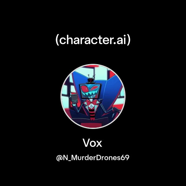 Chat with Vox | character.ai | AI Chat, Reimagined–Your Words. Your World.