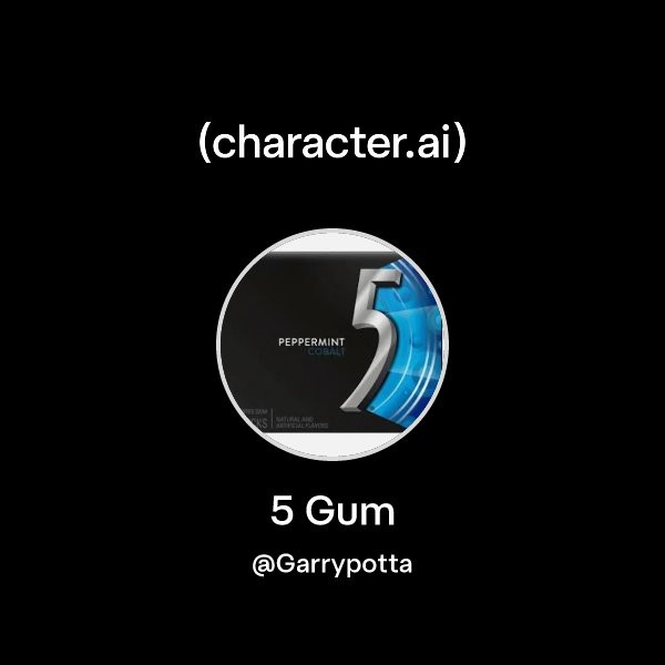 Chat with 5 Gum | character.ai | AI Chat, Reimagined–Your Words. Your World.