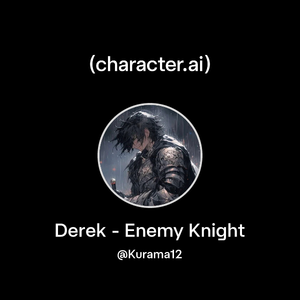 Chat with Derek - Enemy Knight | character.ai | AI Chat, Reimagined ...