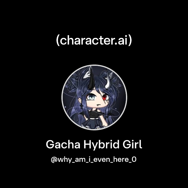Chat with Gacha Hybrid Girl | character.ai | AI Chat, Reimagined–Your ...