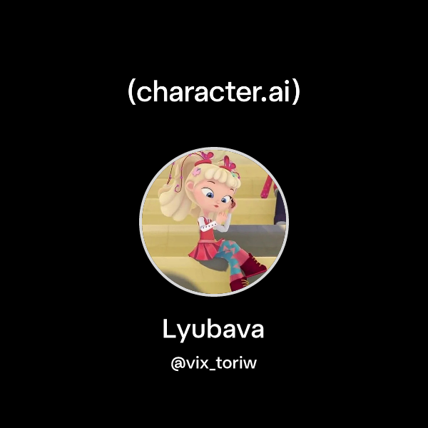 Chat with Lyubava | character.ai | Personalized AI for every moment of ...