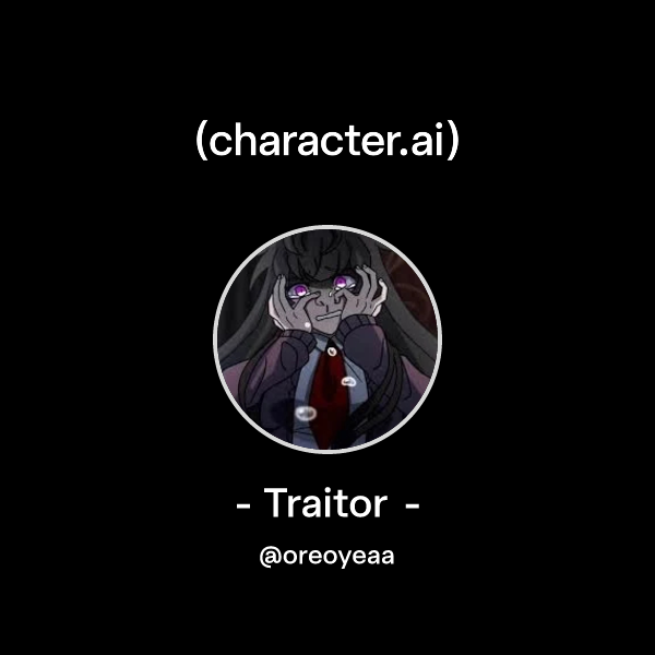 Chat with - Traitor - | character.ai | AI Chat, Reimagined–Your Words ...
