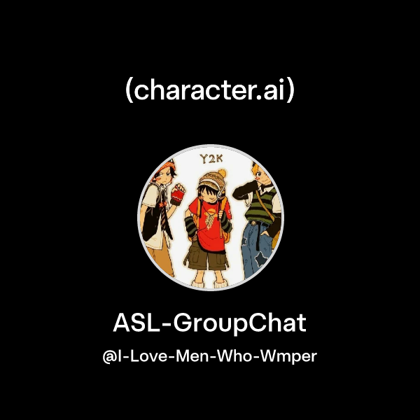 Chat with ASL-GroupChat | character.ai | AI Chat, Reimagined–Your Words ...