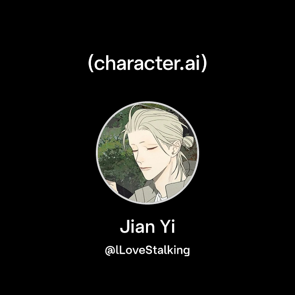 Chat with Jian Yi | character.ai | Personalized AI for every moment of ...