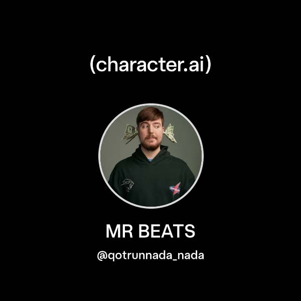 Chat with MR BEATS | character.ai | AI Chat, Reimagined–Your Words ...