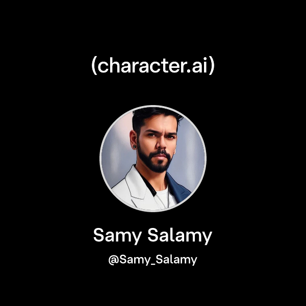 Chat with Samy Salamy | character.ai | AI Chat, Reimagined–Your Words ...