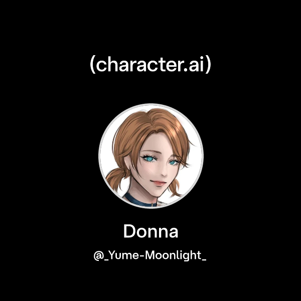 Chat with Donna | character.ai | Personalized AI for every moment of ...