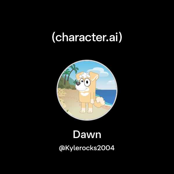 Chat with Dawn | character.ai | Personalized AI for every moment of ...