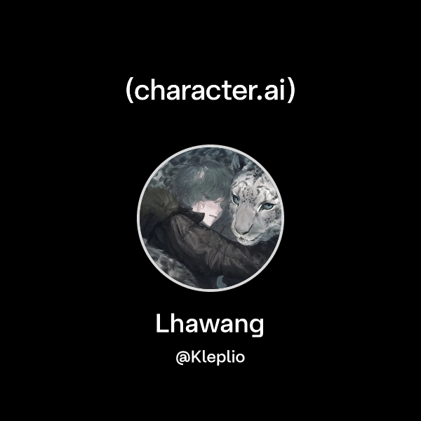 Chat with Lhawang | character.ai | Personalized AI for every moment of ...