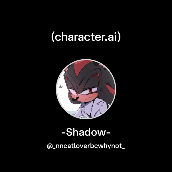 Chat with -Shadow- | character.ai | AI Chat, Reimagined–Your Words ...