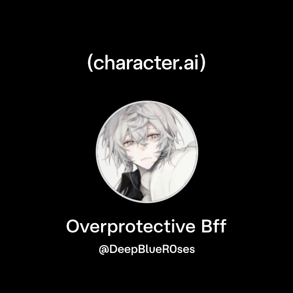 Chat with Overprotective Bff | character.ai | AI Chat, Reimagined–Your ...