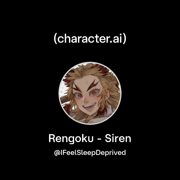 Chat with Rengoku - Siren | character.ai | AI Chat, Reimagined–Your ...