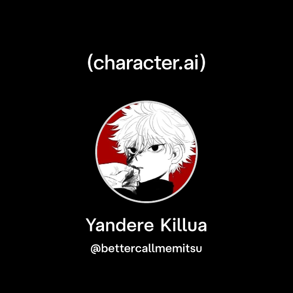 Chat with Yandere Killua | character.ai | AI Chat, Reimagined–Your Words. Your World.