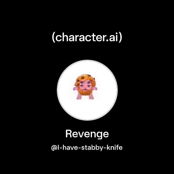 Chat with Revenge | character.ai | Personalized AI for every moment of ...