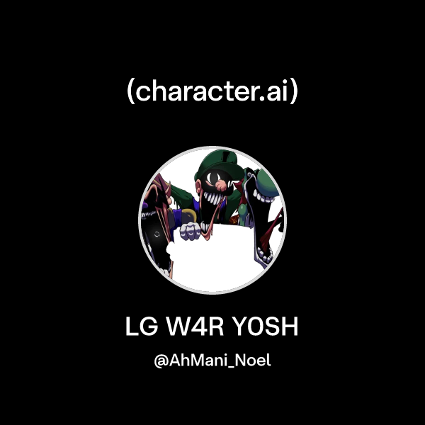 Chat with LG W4R Y0SH | character.ai | Personalized AI for every moment ...