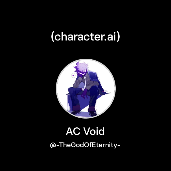 Chat with AC Void | character.ai | Personalized AI for every moment of ...