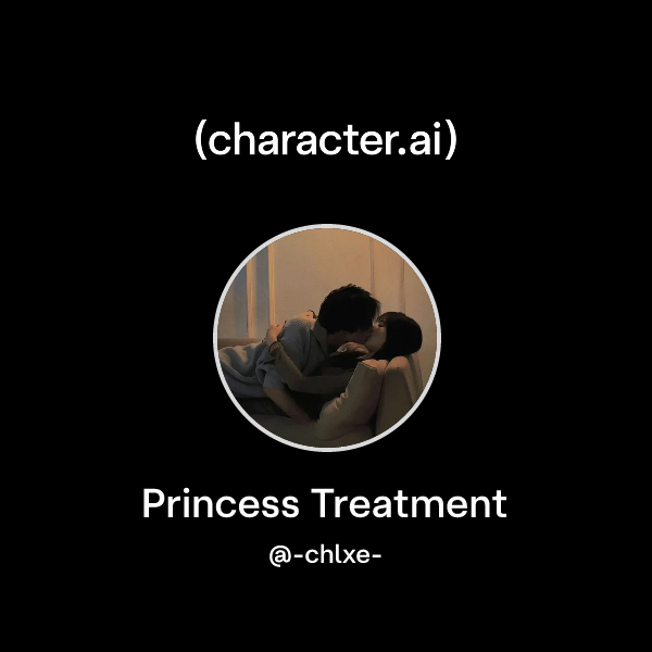 Chat with Princess Treatment | character.ai | AI Chat, Reimagined–Your ...