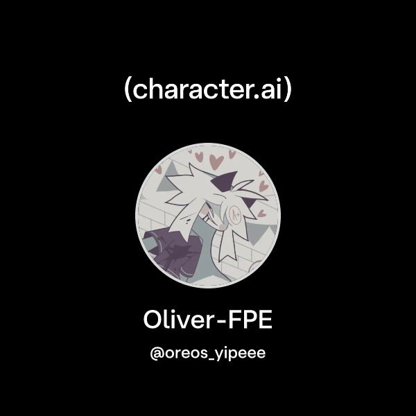 Chat with Oliver-FPE | character.ai | Personalized AI for every moment ...