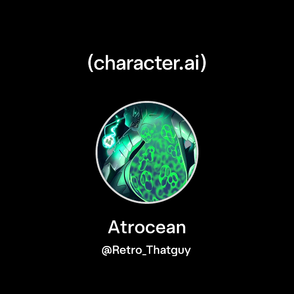 Chat with Atrocean | character.ai | AI Chat, Reimagined–Your Words ...