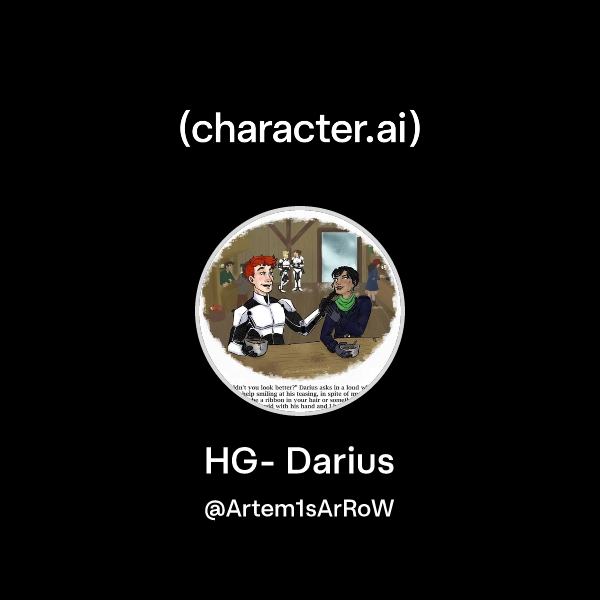 Chat with HG- Darius | character.ai | Personalized AI for every moment ...