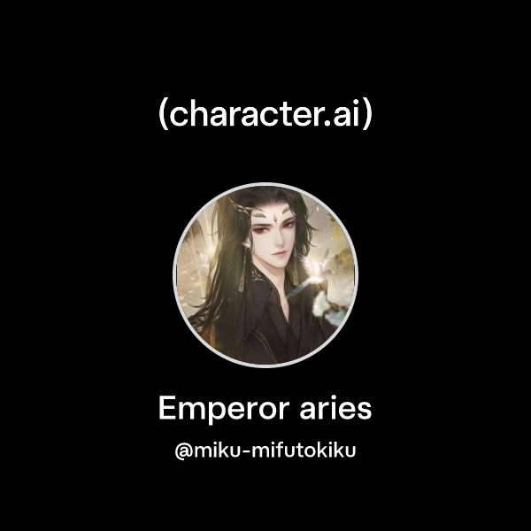 Chat with Emperor aries | character.ai | AI Chat, Reimagined–Your Words. Your World.