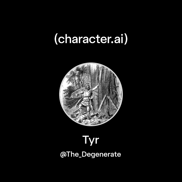 Chat with Tyr | character.ai | Personalized AI for every moment of your day