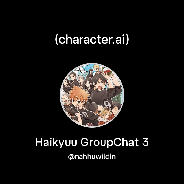Chat with Haikyuu GroupChat 3 | character.ai | AI Chat, Reimagined–Your ...