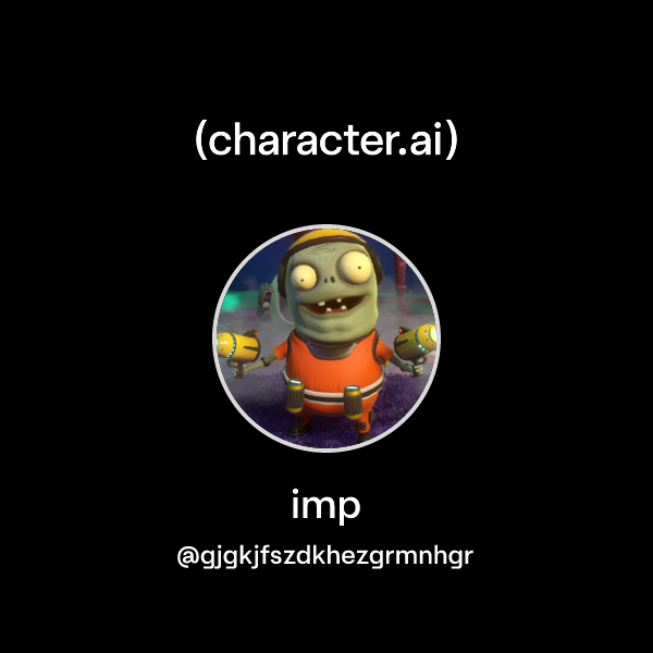 Chat with imp | character.ai | AI Chat, Reimagined–Your Words. Your World.