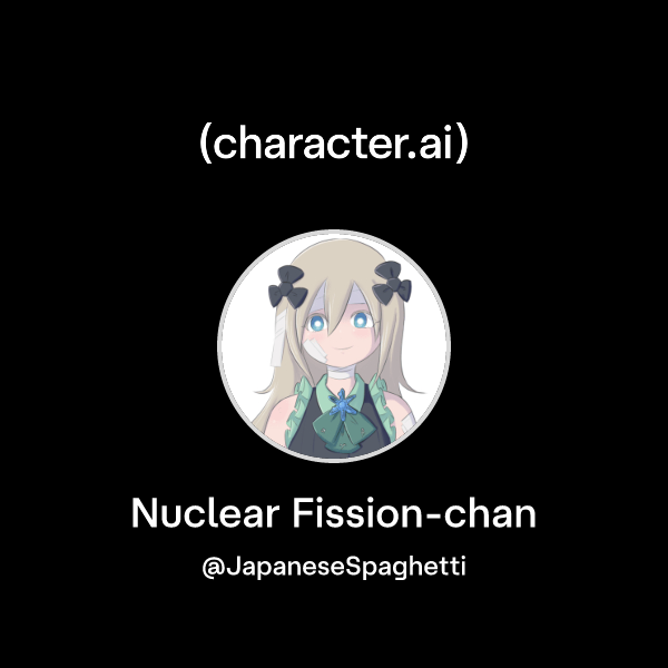 Chat with Nuclear Fission-chan | character.ai | AI Chat, Reimagined ...