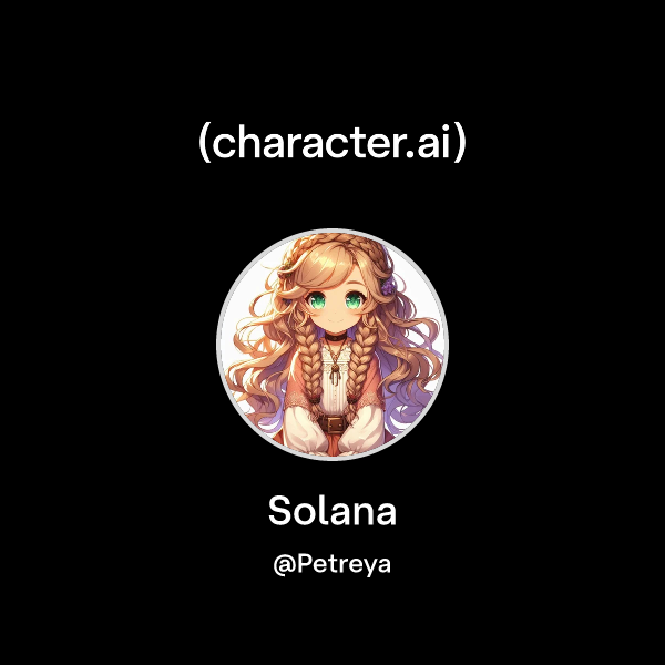 Chat with Solana | character.ai | Personalized AI for every moment of ...