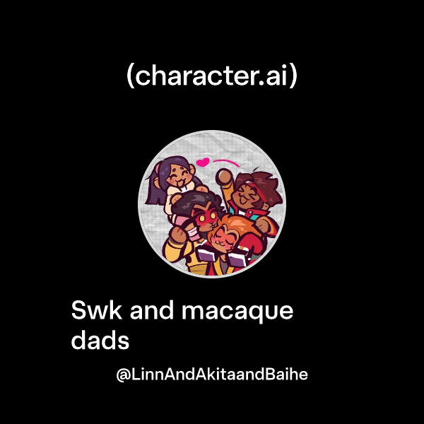 Chat with Swk and macaque dads | character.ai | AI Chat, Reimagined ...