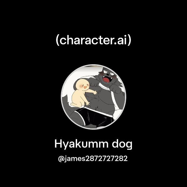 Chat with Hyakumm dog | character.ai | AI Chat, Reimagined–Your Words ...