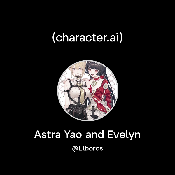 Chat with Astra Yao and Evelyn | character.ai | AI Chat, Reimagined–Your Words. Your World.