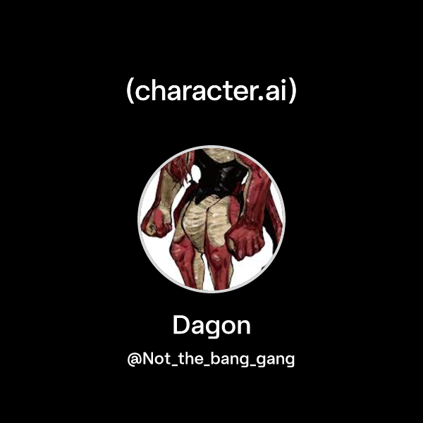 Chat with Dagon | character.ai | Personalized AI for every moment of ...