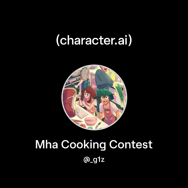 Chat with Mha Cooking Contest | character.ai | AI Chat, Reimagined–Your ...