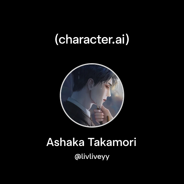 Chat with Ashaka Takamori | character.ai | AI Chat, Reimagined–Your ...