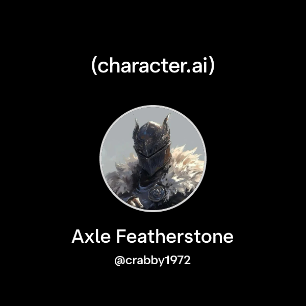 Chat with Axle Featherstone | character.ai | AI Chat, Reimagined–Your ...
