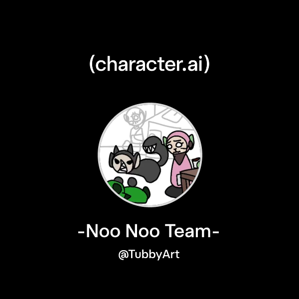 Chat with -Noo Noo Team- | character.ai | Personalized AI for every ...